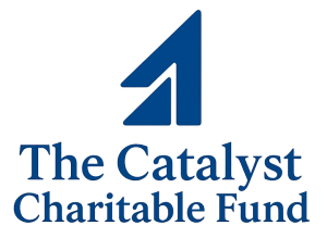 The Catalyst Fund – Fueling Hope, Funding Change